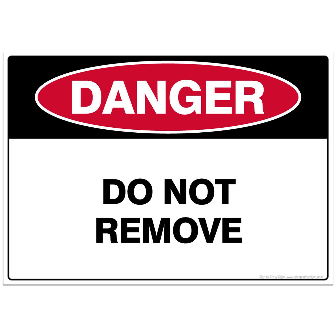 Danger Do Not Remove Safety Sign (digital file) | Cheap Safety Signs